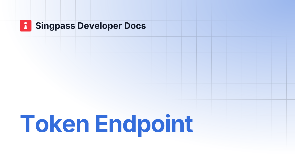 Token Endpoint | Singpass Developer Docs