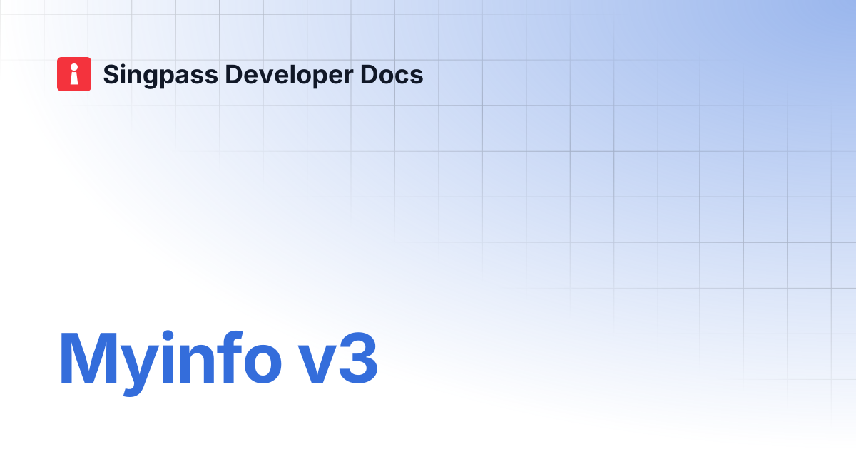 Myinfo v3 | (Legacy) Myinfo (v3/v4) | Singpass Developer Docs
