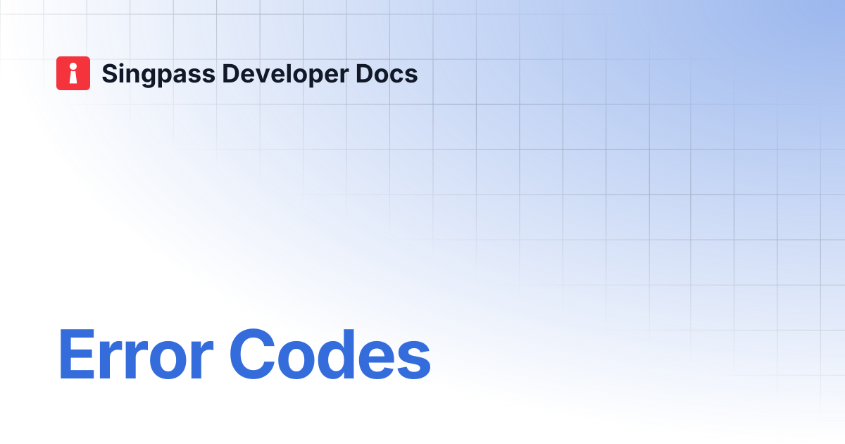 Error Codes | (Legacy) Myinfo (v3/v4) | Singpass Developer Docs