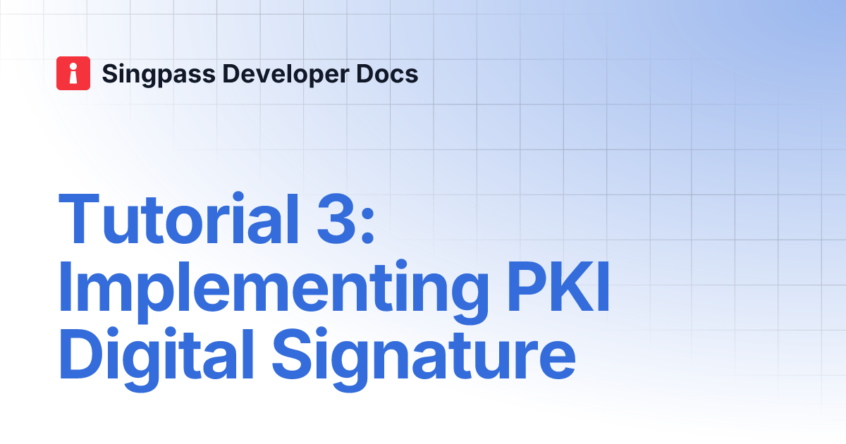 Tutorial 3: Implementing PKI Digital Signature | Singpass Developer Docs