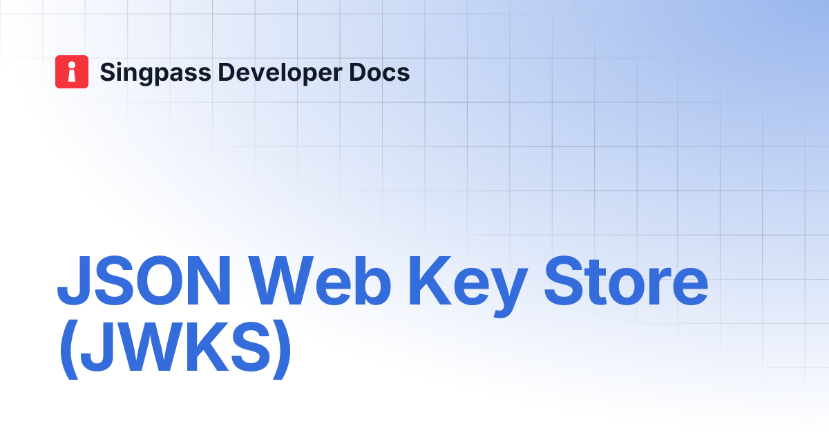 JSON Web Key Store (JWKS) | Singpass Developer Docs