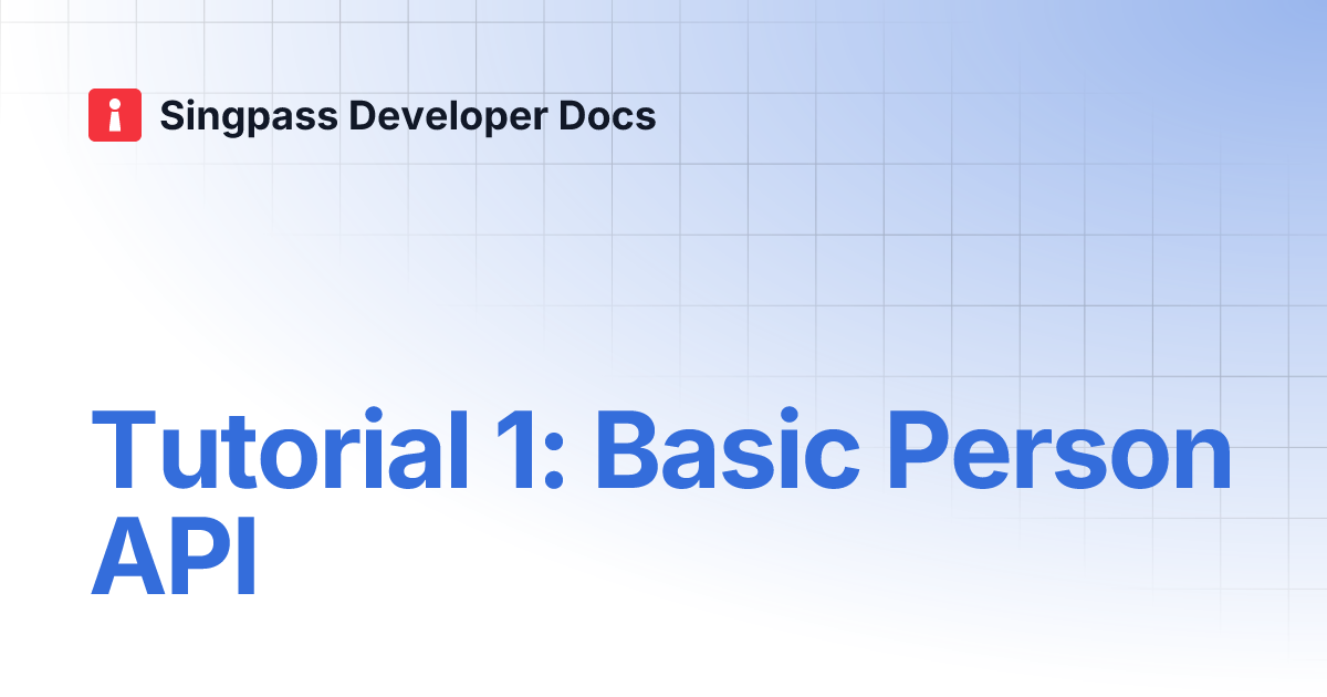 Tutorial 1: Basic Person API | Singpass Developer Docs