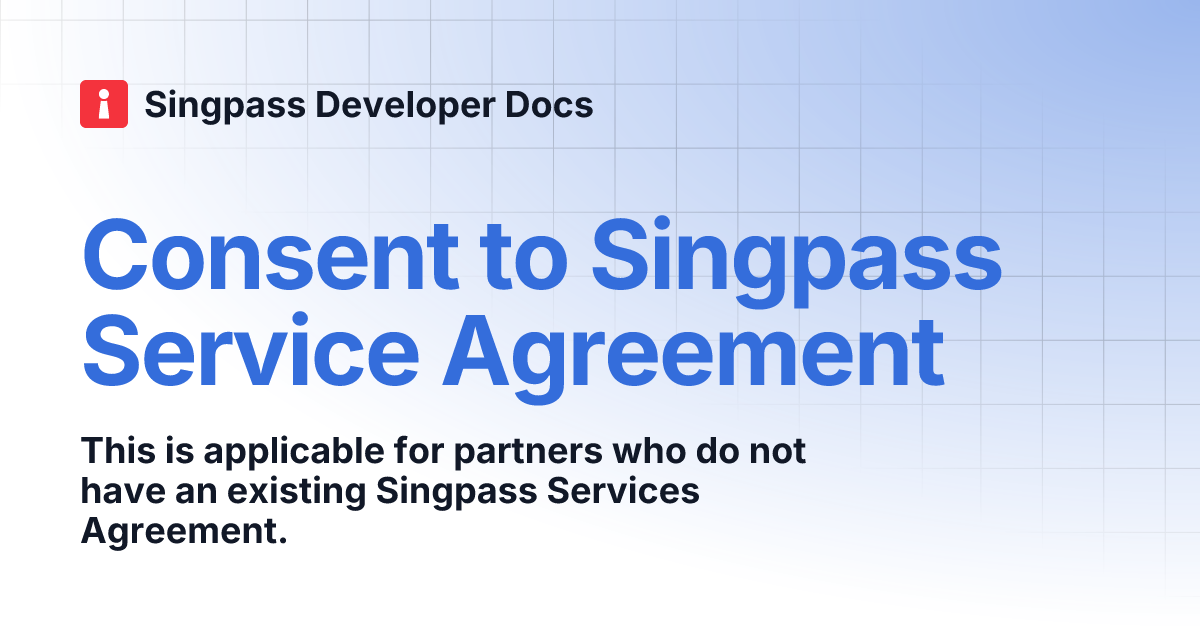 Consent to Singpass Service Agreement | Singpass Developer Docs