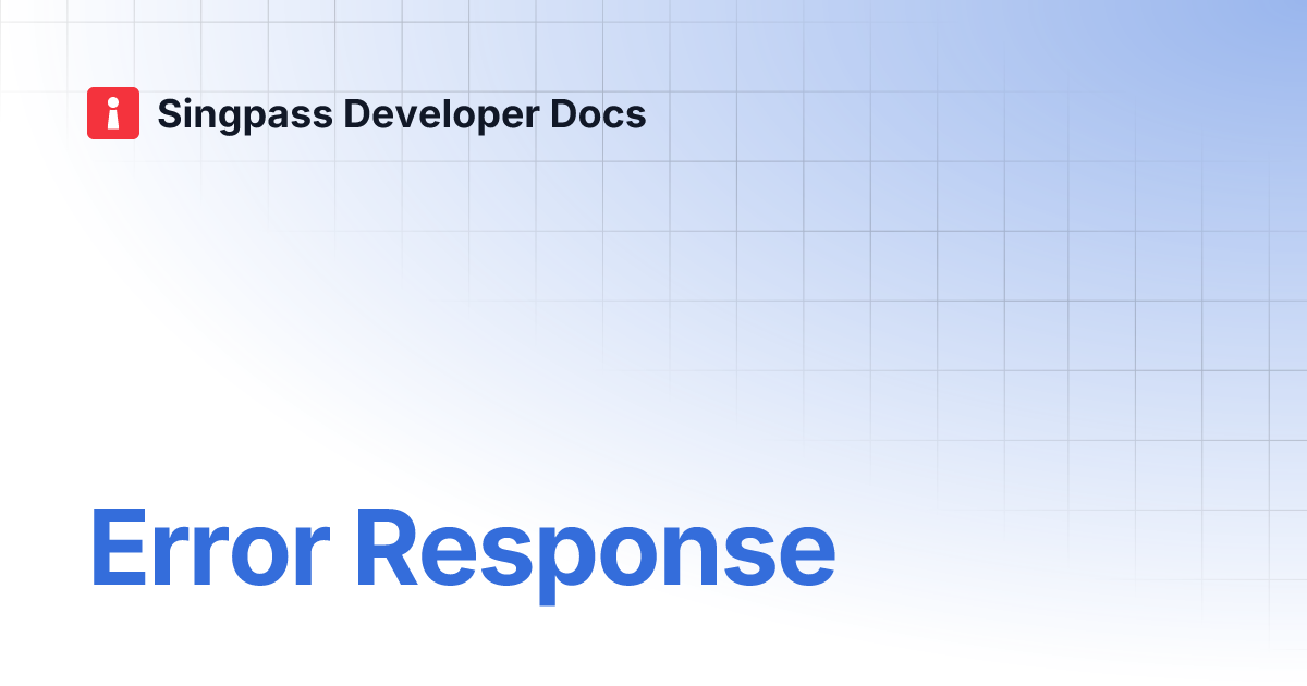 Error Response | Singpass Developer Docs