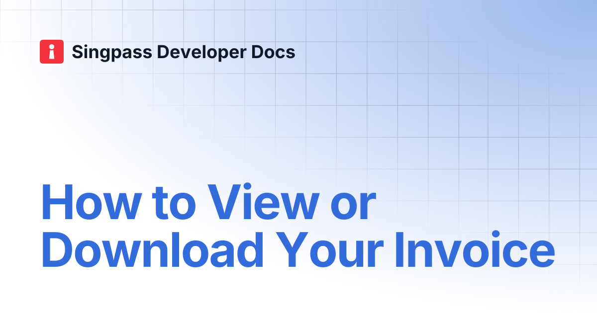 How To View Or Download Your Invoice Singpass Developer Docs 2342