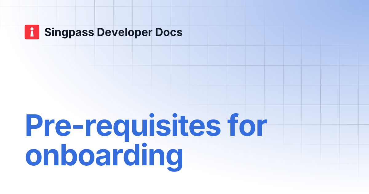 Pre Requisites For Onboarding Singpass Developer Docs 6666