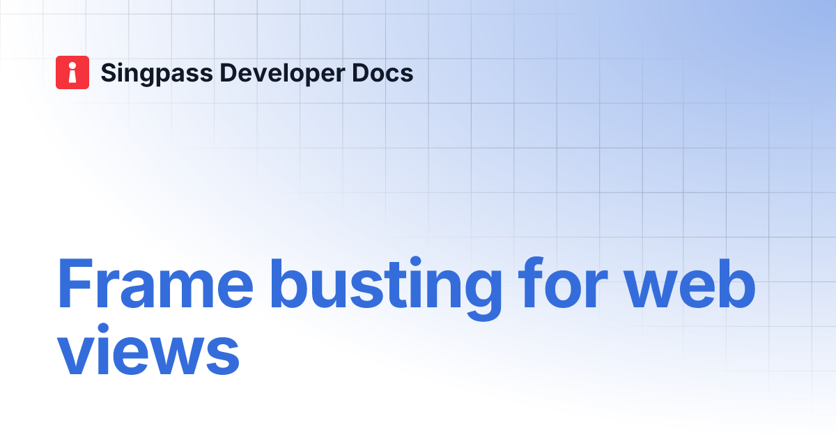 Frame busting for web views | Singpass Developer Docs