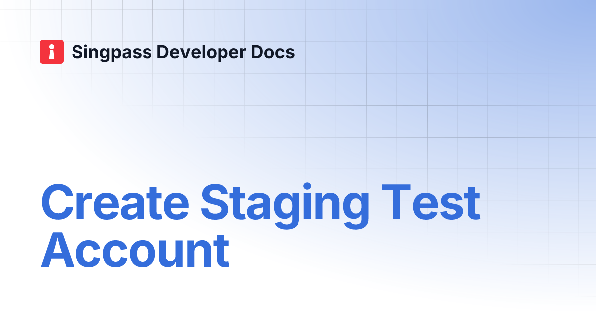 Create Staging Test Account | Singpass Developer Docs