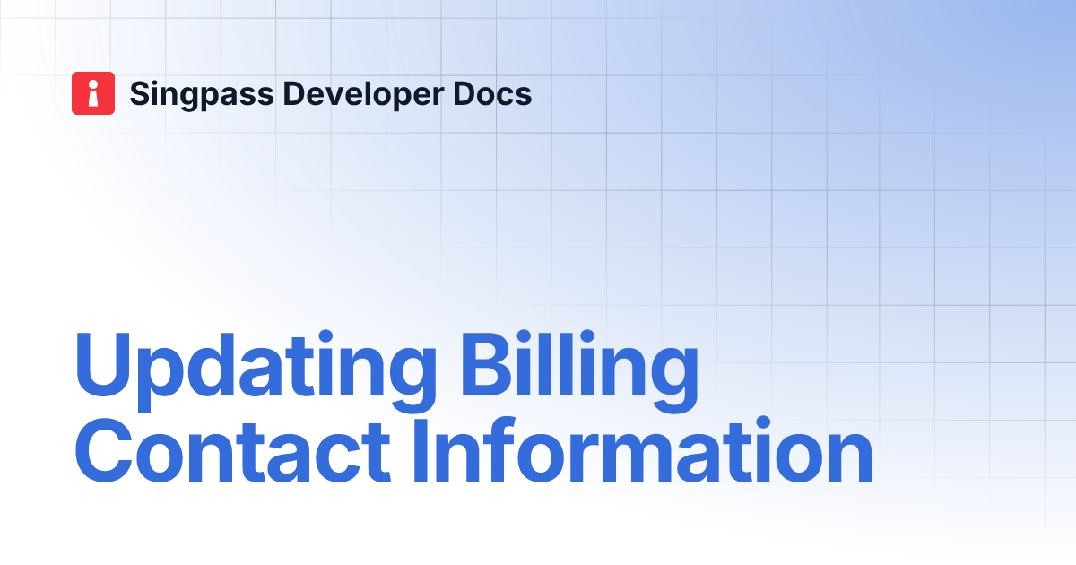 Updating Billing Contact Information | Singpass Developer Docs
