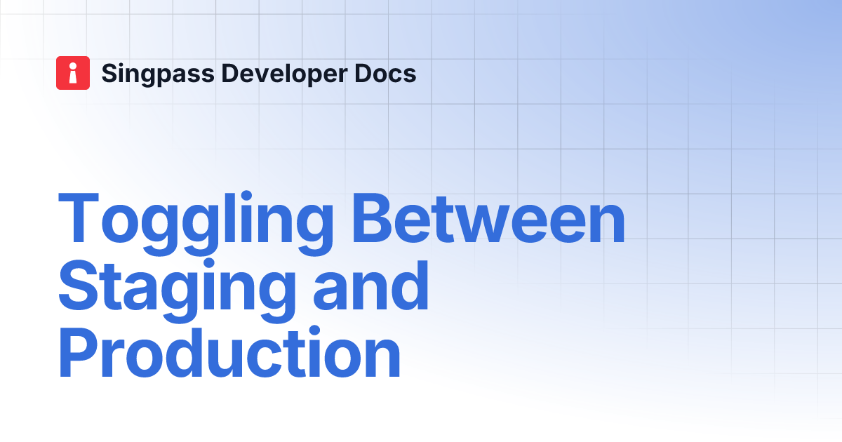 Toggle Staging vs Production | Singpass Developer Docs