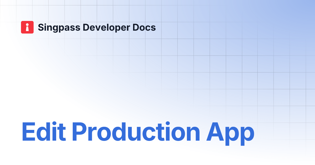 Edit Production App | Singpass Developer Docs