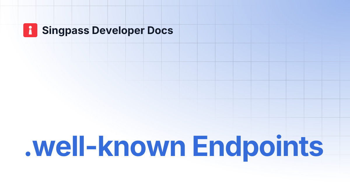 .well-known Endpoints | Singpass Developer Docs
