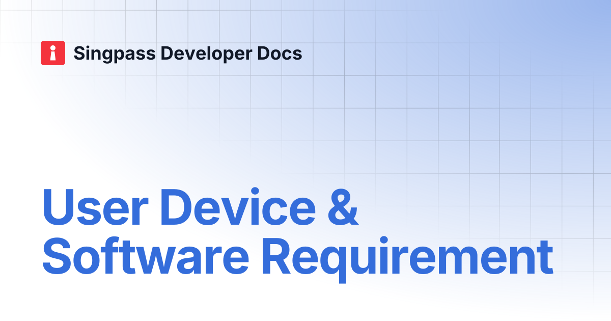 User Device And Software Requirement Singpass Developer Docs 7681