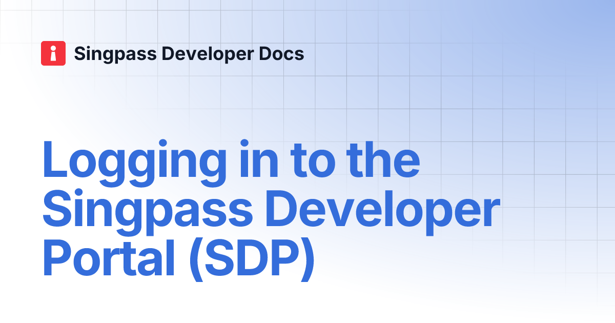 Logging in to the Singpass Developer Portal (SDP) | Singpass Developer Docs