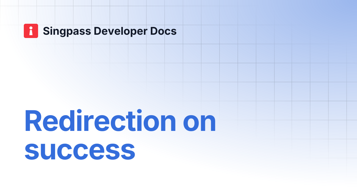 Redirection on success | Singpass Developer Docs